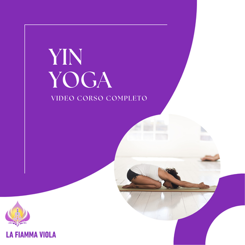 Yin Yoga - Video corso | La fiamma viola