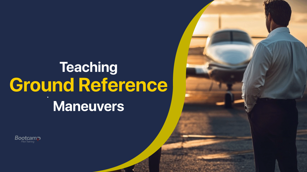 How to Teach Ground Reference Maneuvers | Free Training Aids and Resources