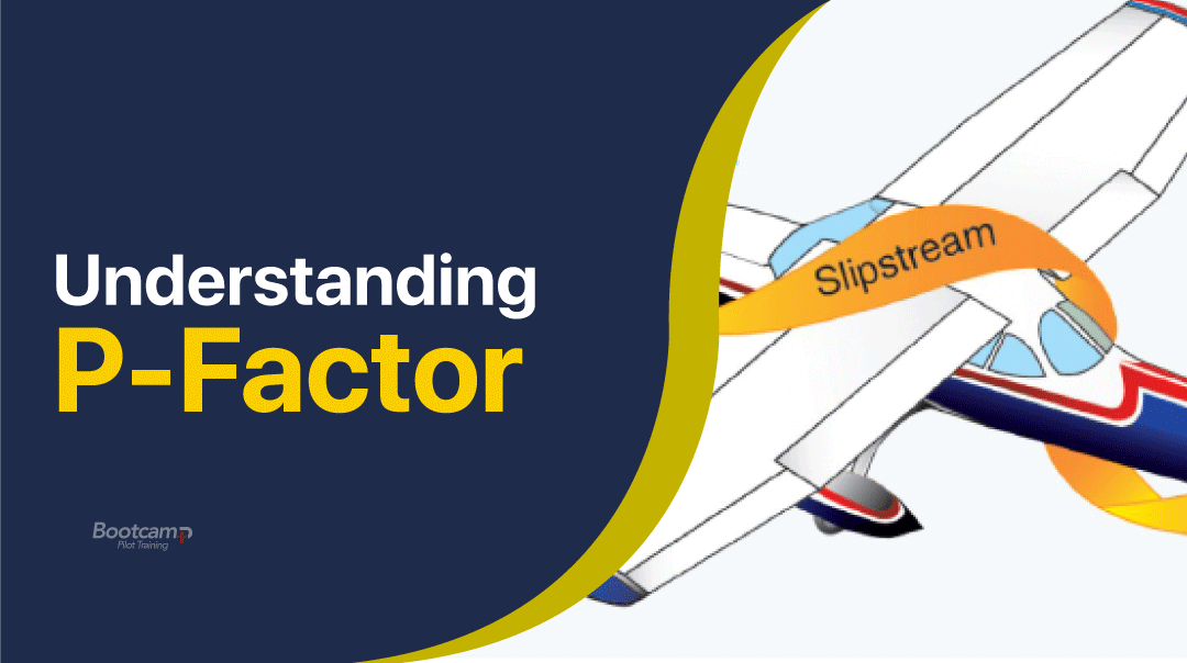 What is P-Factor? | A Deep Dive into its Impact on Flight