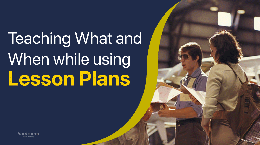 Flight Instructor Lesson Plans | What and When Do I Teach?