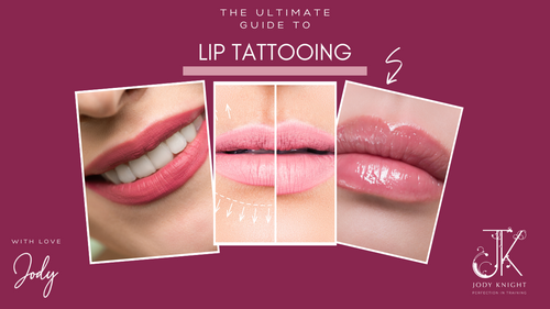 Ultimate Lip PMU Training Course | jodyknight