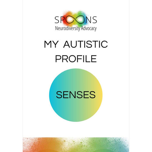 My Autistic Profile - Senses | Spoons ND Advocacy