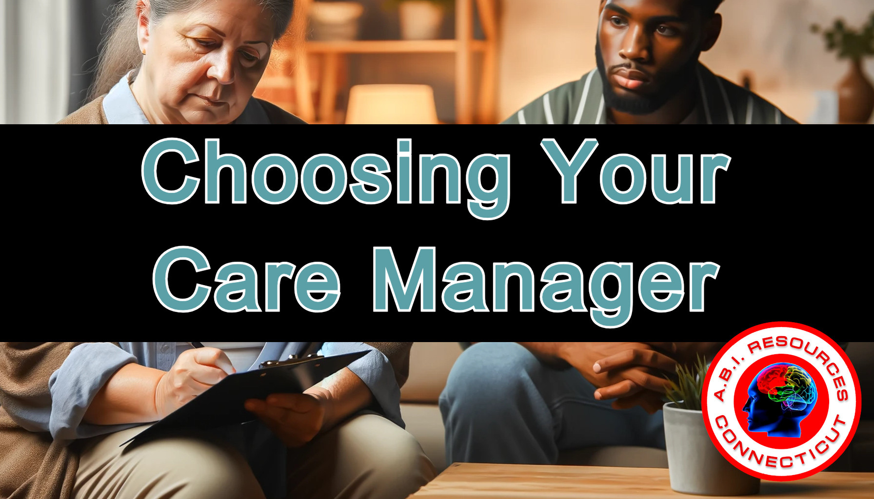 Choosing Your Care Manager - Where your your choices matter most. Brain ...