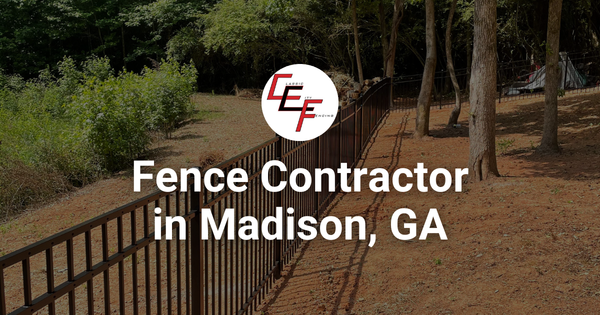 Madison GA Fence Company - Classic City Fencing