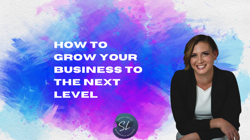 How To Grow Your Business To The Next Level