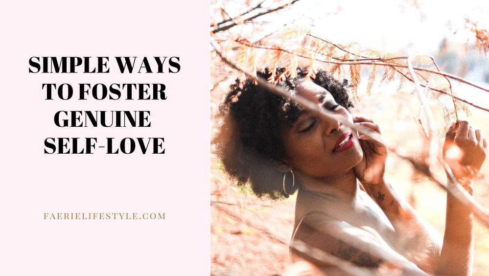 Simple Ways to Foster Genuine Self-Love