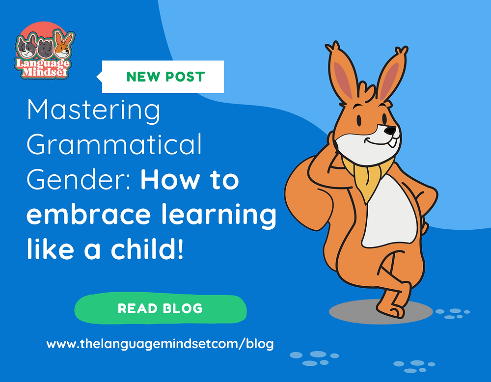 Mastering Grammatical Gender: How to embrace learning like a child