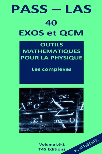 EXOS-QCM Corrigés Outils mathématiques pour la physique (Les complexes) PASS-LAS | T4S-Editions