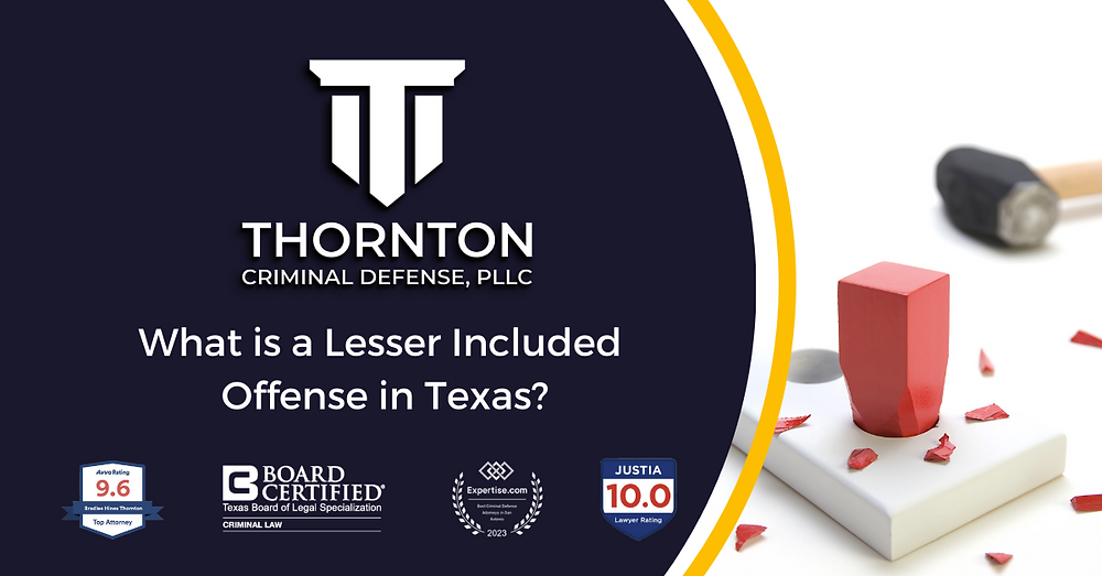 Atascosa County Criminal Lawyer: What is a Lesser Included Offense in Texas