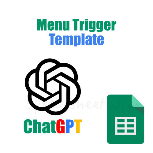 Chat GPT Menu Trigger Template in Google Sheets | Spreadsheet Wise