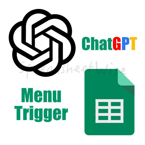 Chat GPT Menu Trigger Template in Google Sheets | Spreadsheet Wise