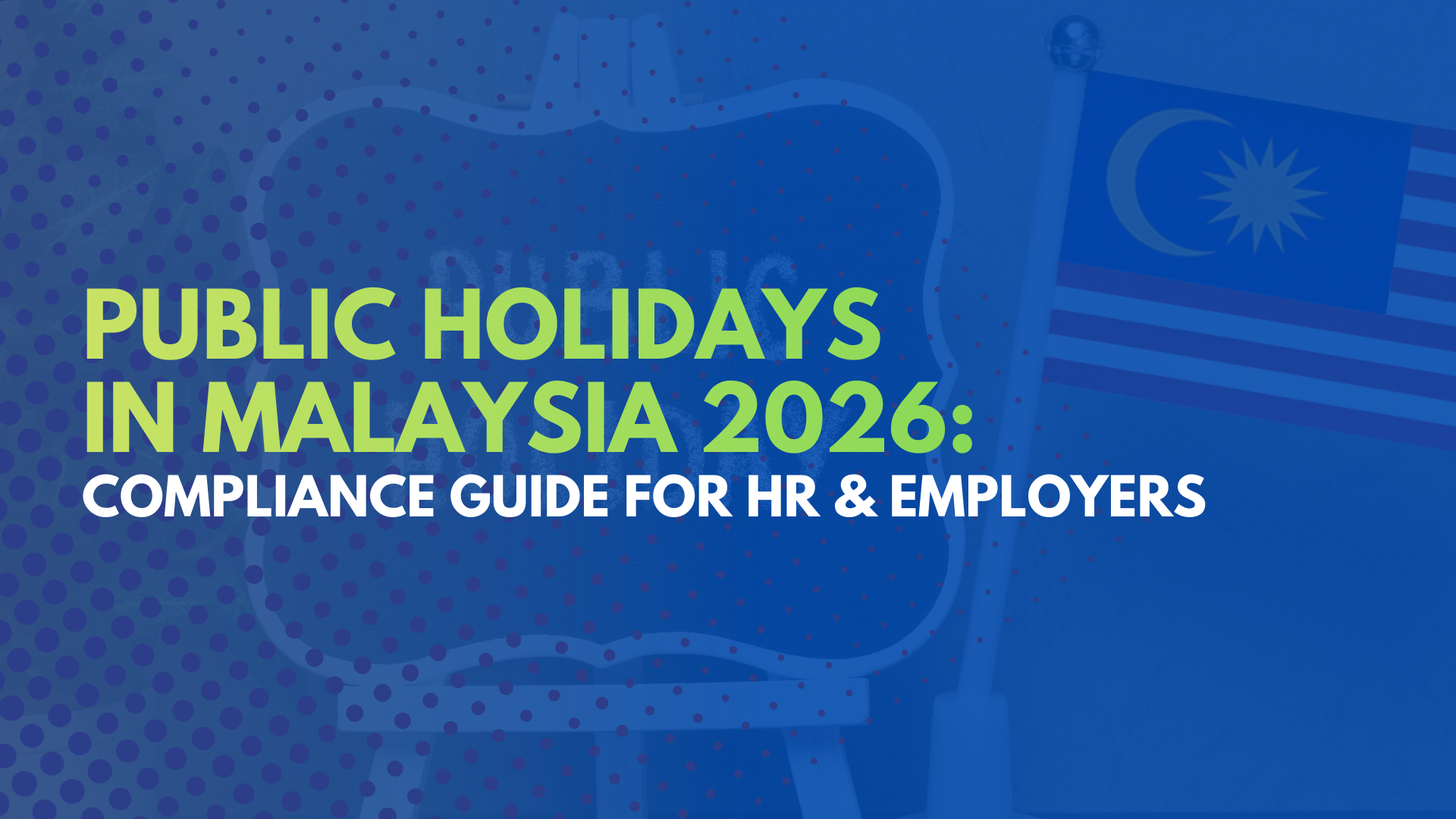 Public Holidays in Malaysia 2026: Compliance Guide for HR & Employers ...