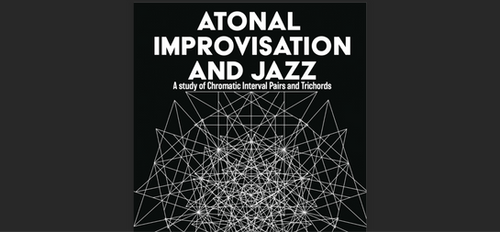 Atonal Improvisation and Jazz | Jareddavismusic