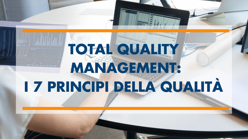 Total Quality Management: i 7 principi della qualità