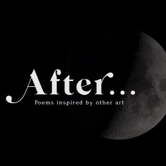 All Poems | 2024 | After... Poems inspired by other art