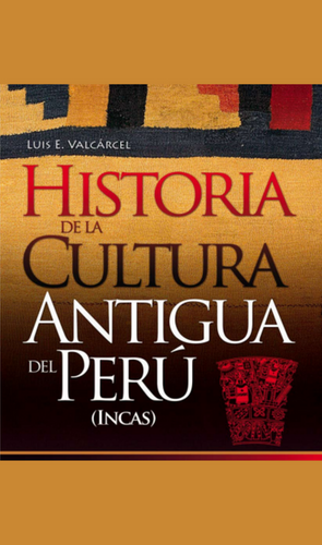 Historia de la cultura antigua del Perú (Incas) | CRA