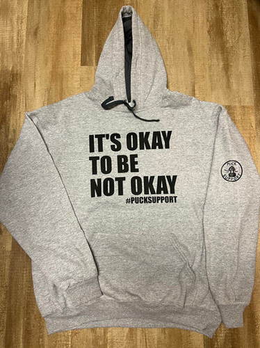"It's Okay To Be Not Okay" Hoodie | Puck Support