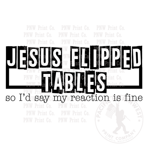 Jesus Flipped Tables-DTF Transfer | PNW Print Company
