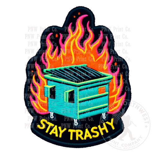 Stay Trashy Faux Embroidery-DTF Transfer | PNW Print Company