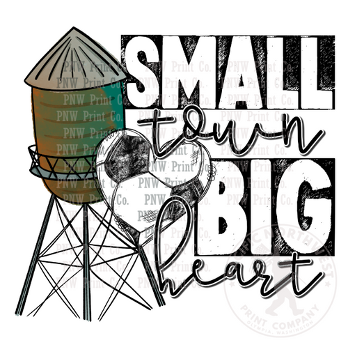Small Town Big Heart SOCCER - DTF Transfer | PNW Print Company