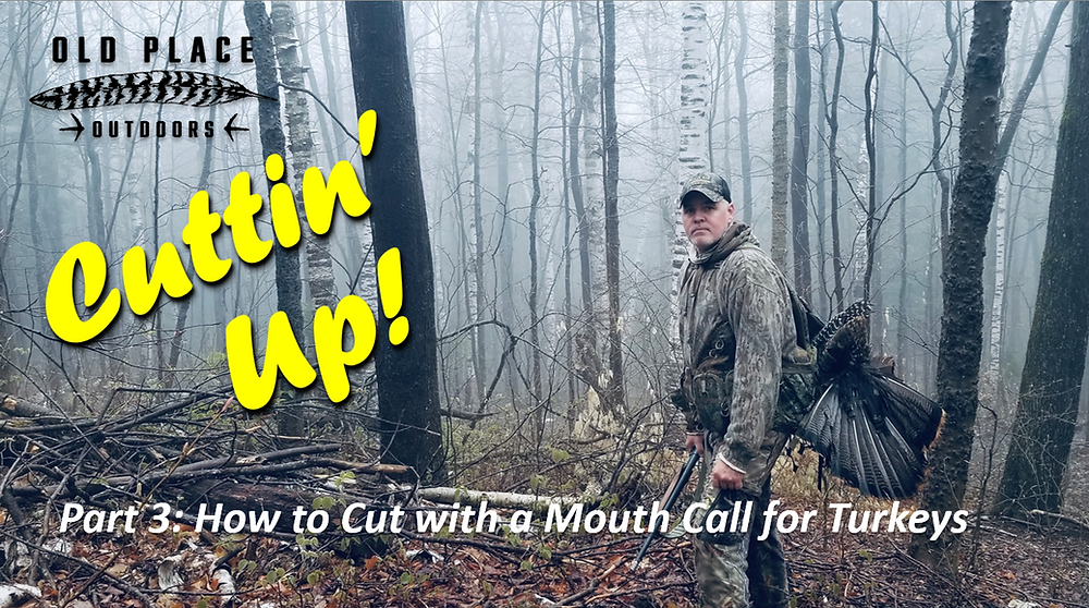 Cuttin Up: How to Cut on a Turkey Mouth Call