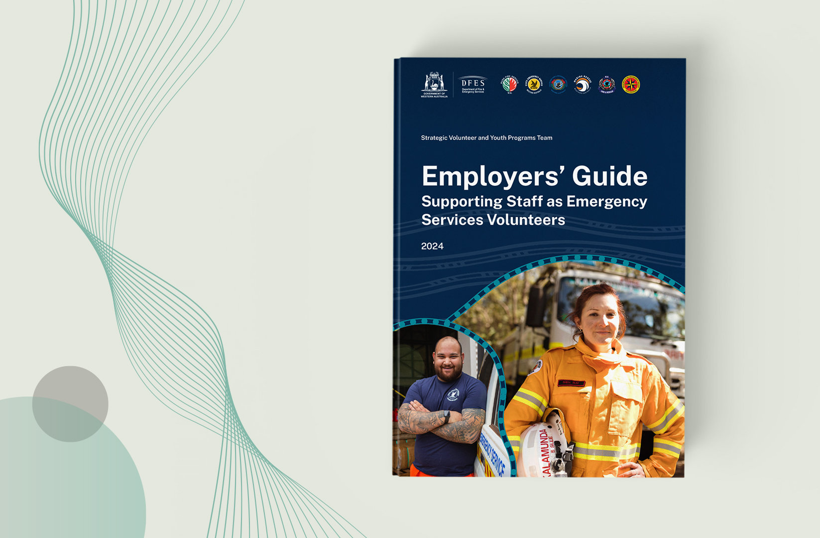 Employers’ Guide – Supporting Staff as Emergency Services Volunteers ...