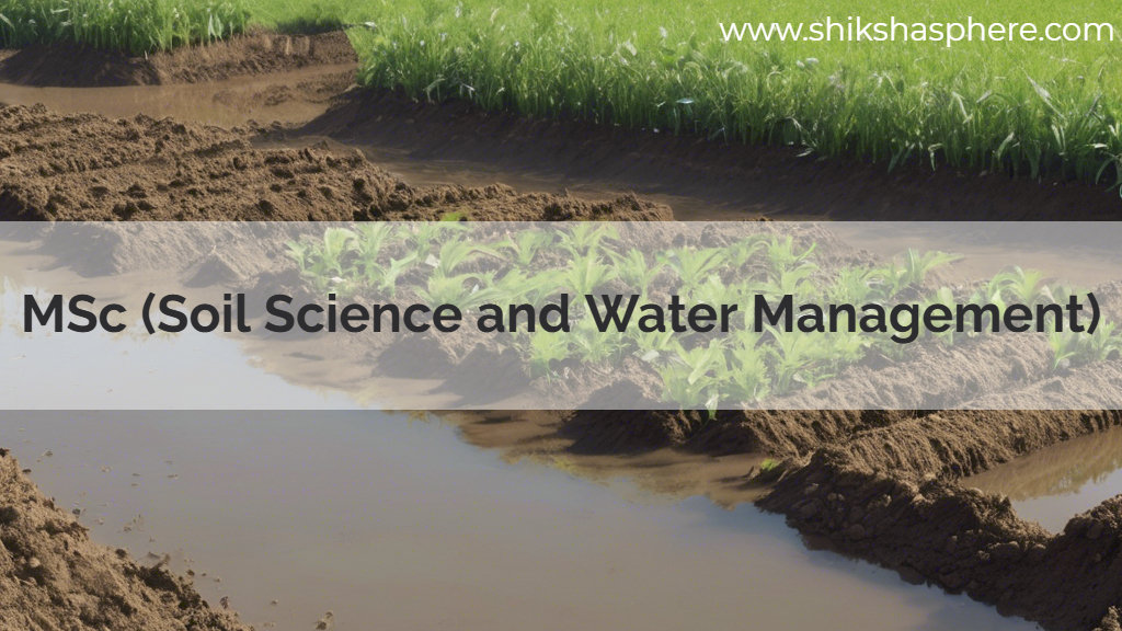 MSc (Soil Science and Water Management)| ShikshaSphere