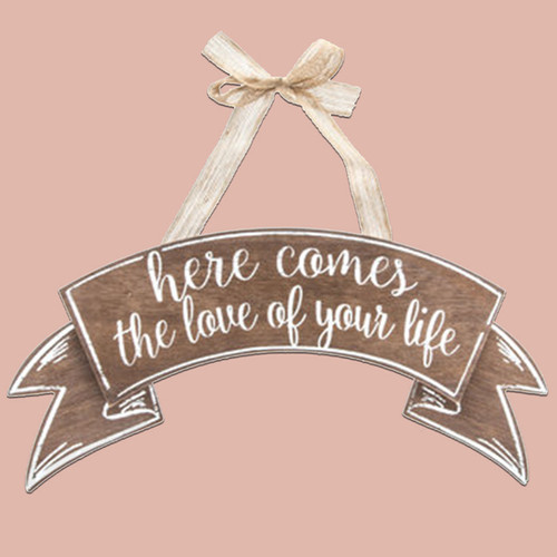 Here Comes The Love Of Your Life Sign | bwer