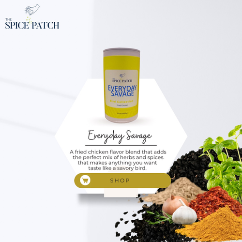 Everyday Savage | The Spice Patch