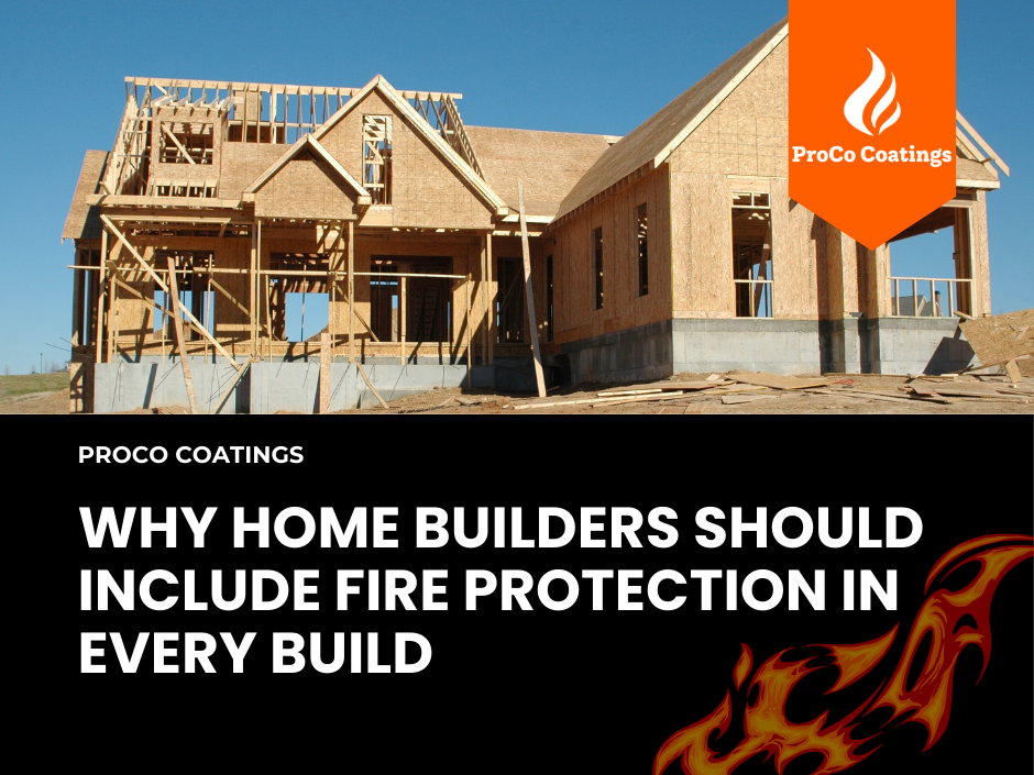 Fire Safety for Builders: Why It Should Be Part of Every New Home