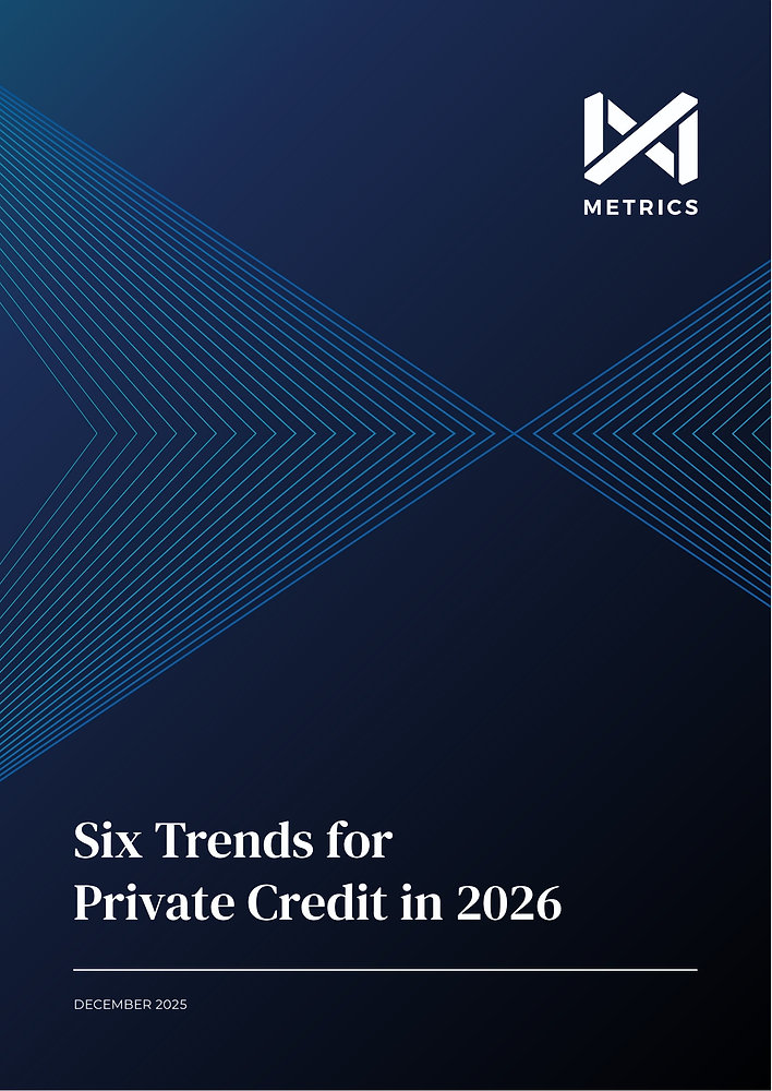Research Paper - 6 Private Credit Trends in 2026 (Metrics Credit Partners)