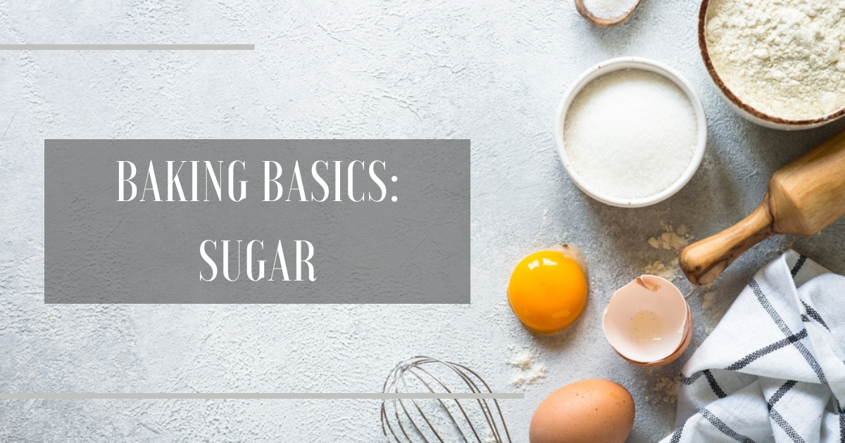 Baking Basics: Sugar