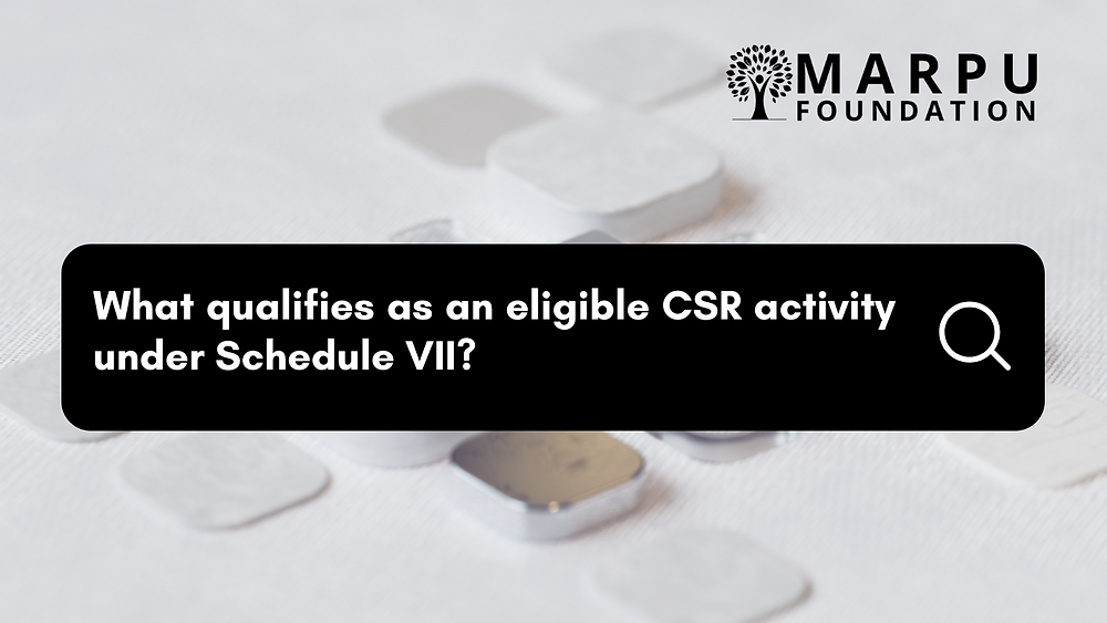 What qualifies as an eligible CSR activity under Schedule VII?