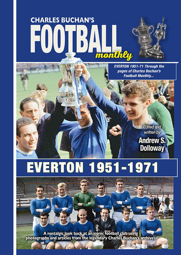 Everton FC through the pages of Charles Buchan's Football Monthly | max ...