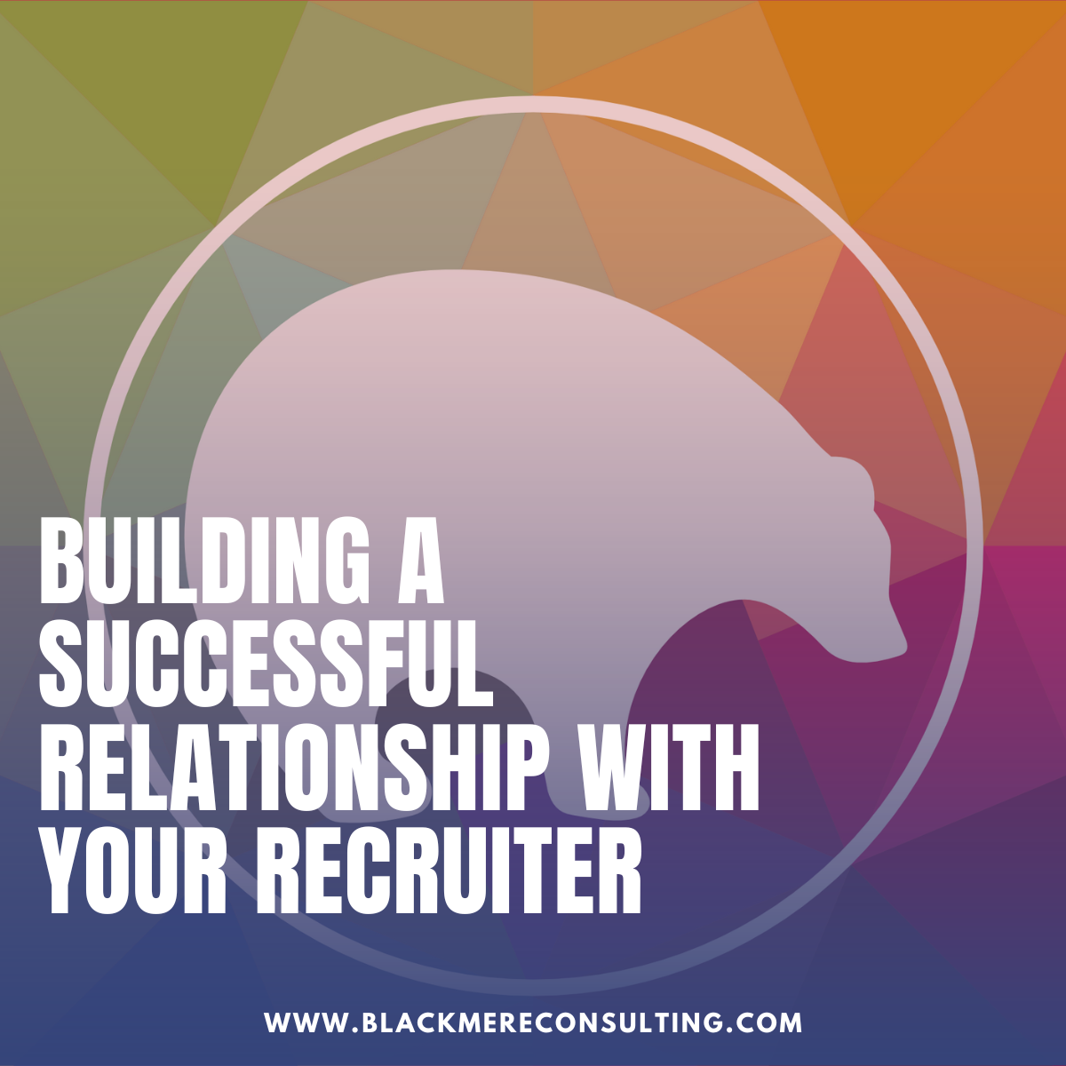 Building a Successful Relationship with Your Recruiter