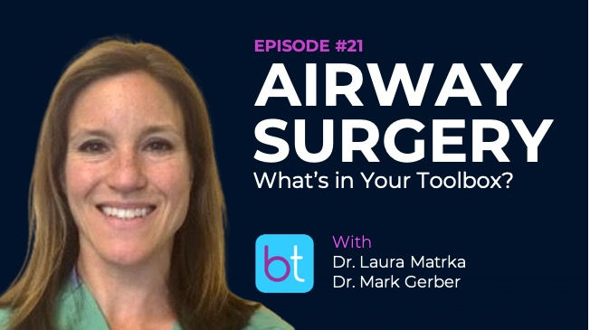 Airway Surgery: What's in Your Toolbox? | BackTable ENT Podcast