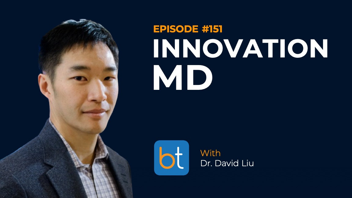 Innovation MD: An Interview With David Liu | BackTable VI Podcast