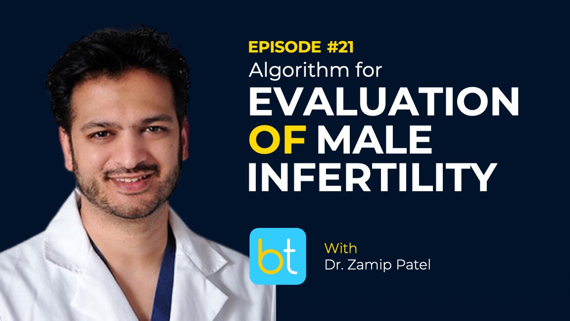 Algorithm for Evaluation of Male Infertility | BackTable Urology Podcast