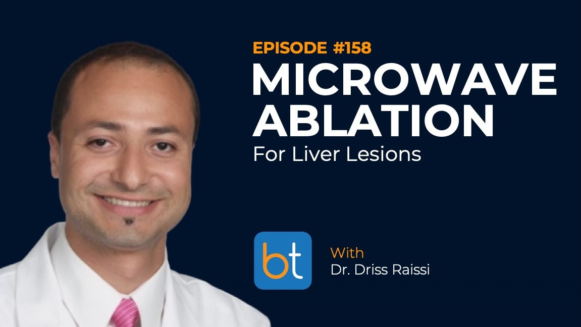 Microwave Ablation for Liver Lesions | BackTable VI Podcast