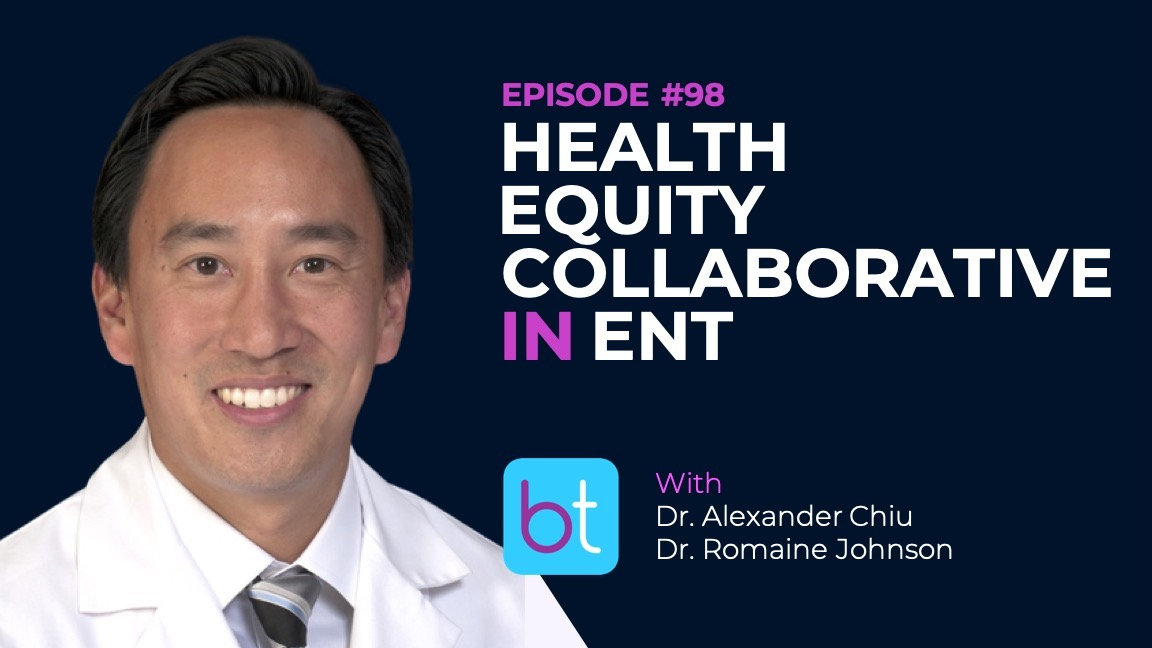 Health Equity Collaborative in ENT | BackTable ENT Podcast