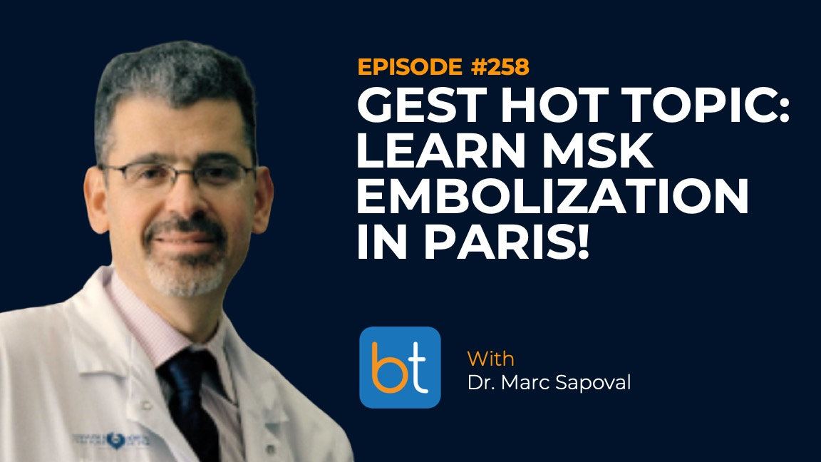 GEST Hot Topic: Learn MSK Embolization in Paris! | BackTable VI Podcast