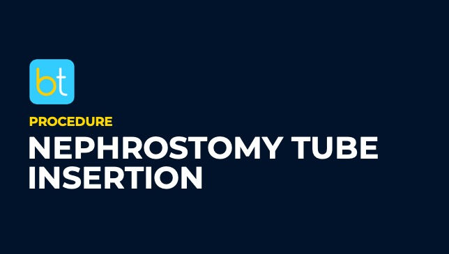 Nephrostomy Tube Insertion Procedure Prep | BackTable Urology