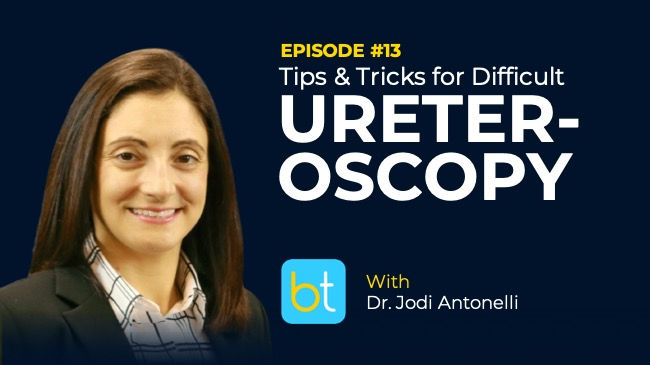Tips & Tricks for Difficult Ureteroscopy | BackTable Urology Podcast