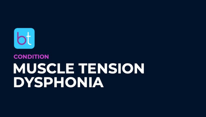 Muscle Tension Dysphonia Condition Overview | BackTable ENT