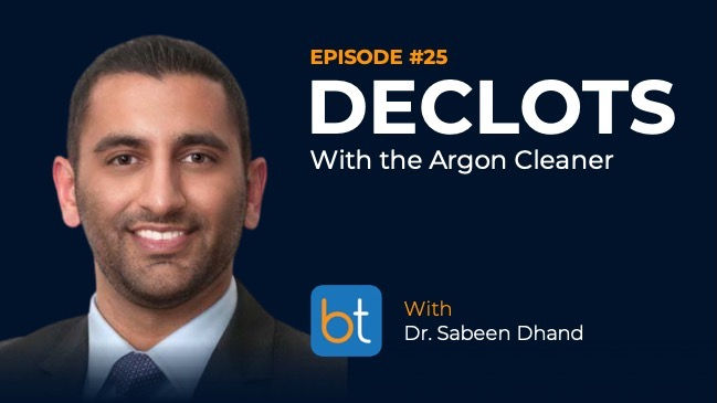 Declots with the Argon Cleaner Device | BackTable VI Podcast
