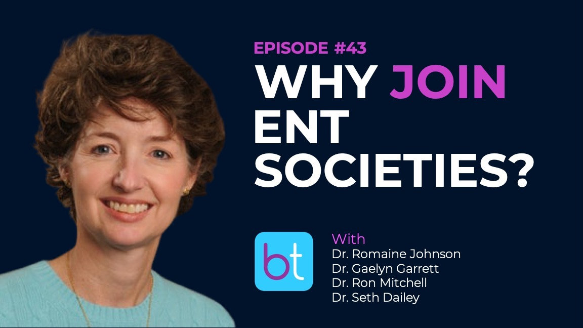 ENT Societies: Why Join? | BackTable ENT Podcast