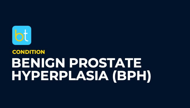 Benign Prostate Hyperplasia (BPH) Condition Overview | BackTable Urology