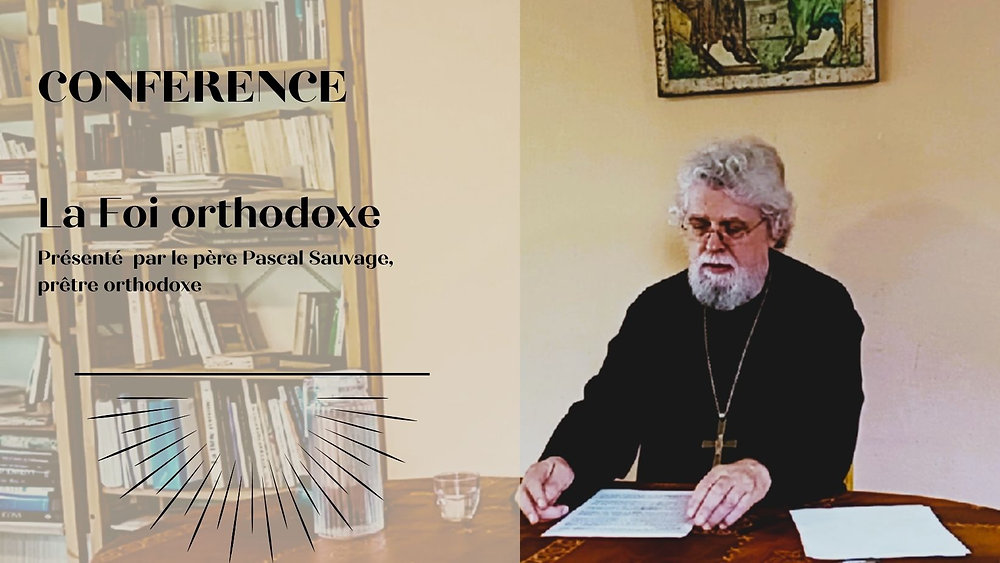 Conférence: La Foi orthodoxe par père Pascal Sauvage