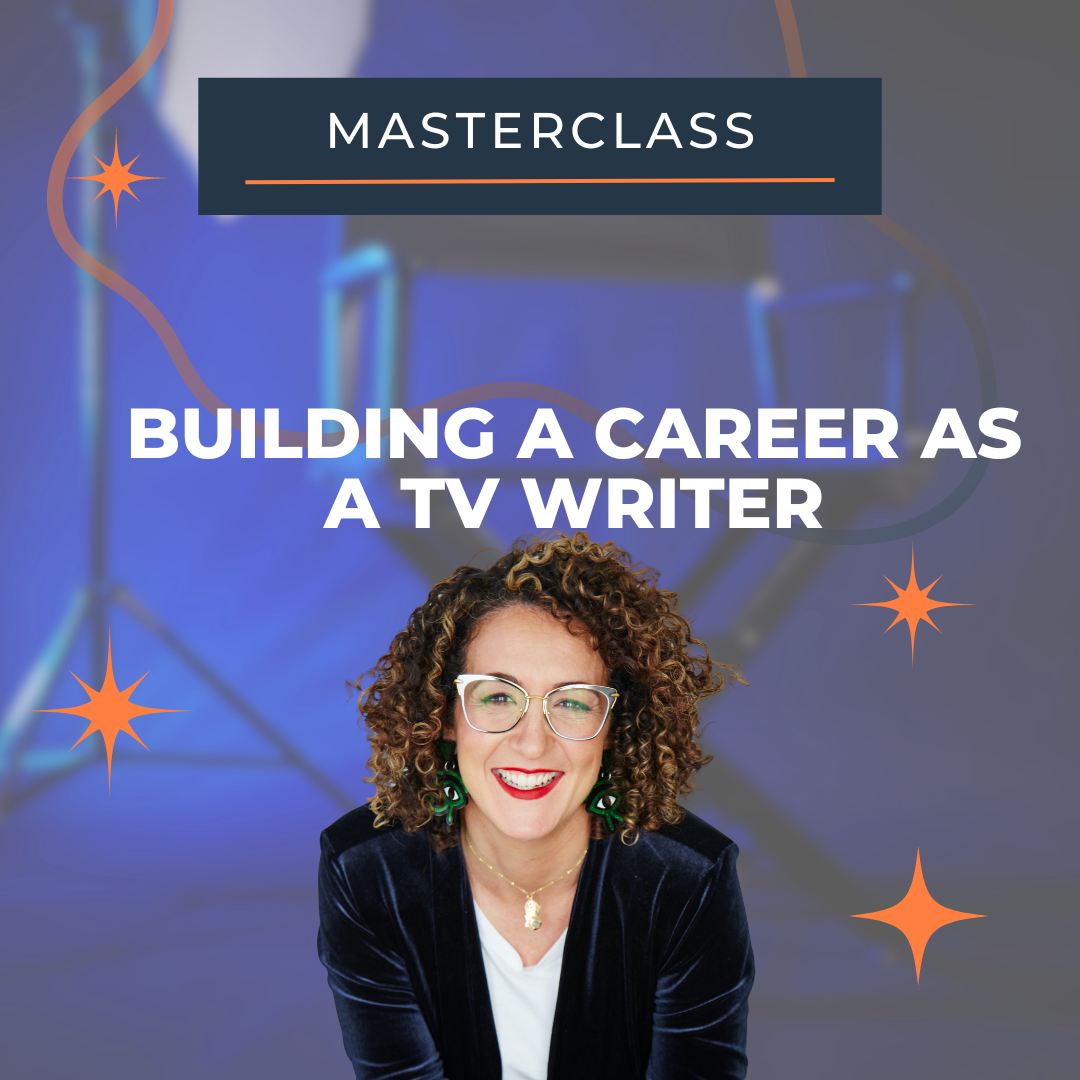 Writing For Television: Building A Career As a TV Writer | Media Mentors