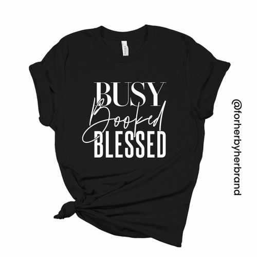 Busy Booked Blessed Tee | For Her By Her